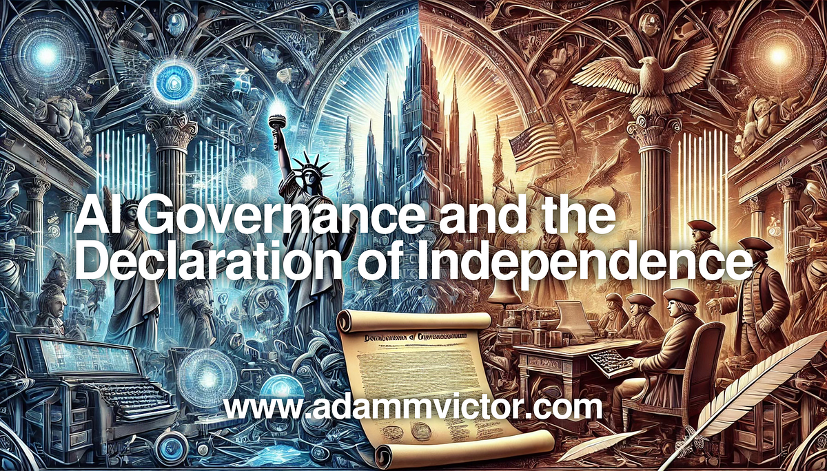 AI Governance and the Declaration of Independence | by Adam M. Victor ...