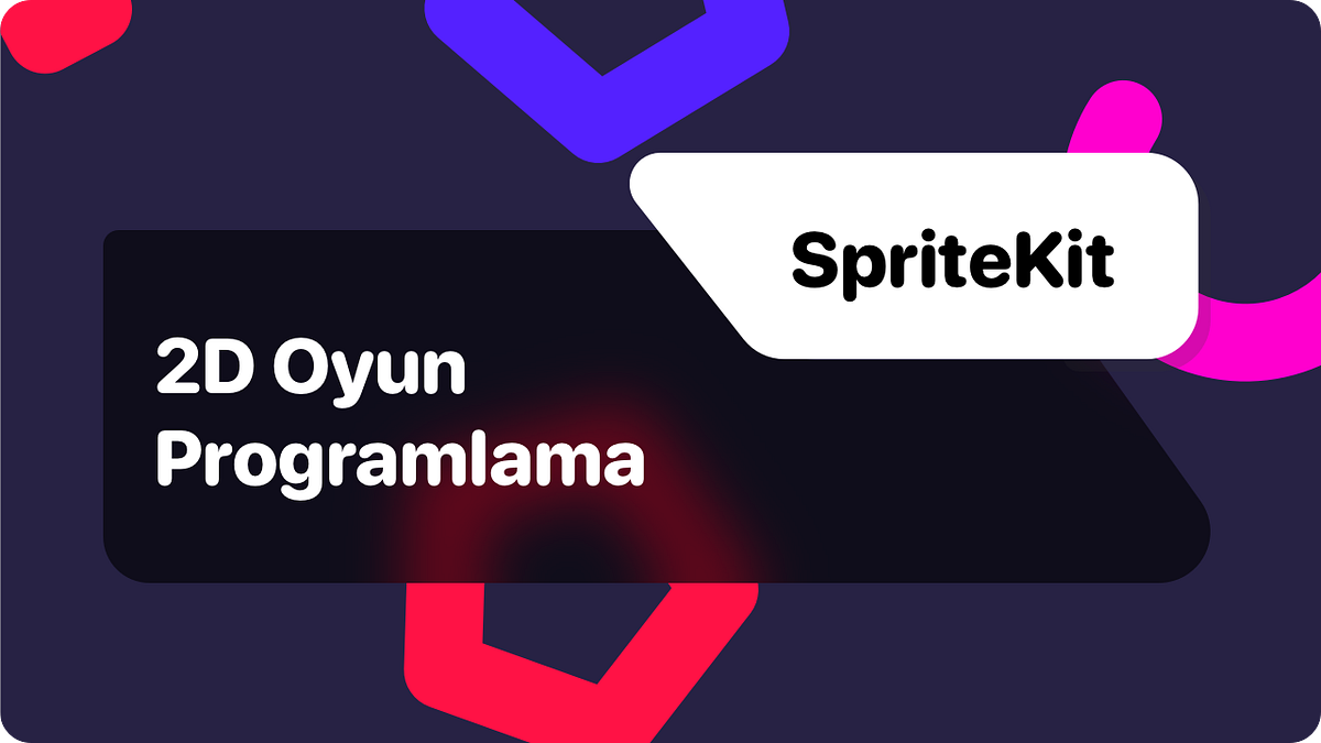 SpriteKit: 2D Oyun Programlama. Apple’ın 2 boyutlu oyunlar… | by Erdem Özgür | TurkishKit | Medium