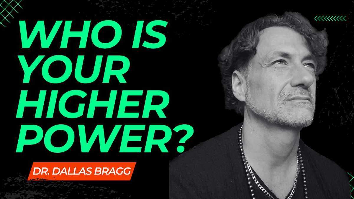 3 Ways to Find Your Higher Power. | by Dr. Dallas Bragg | Oct, 2023 ...