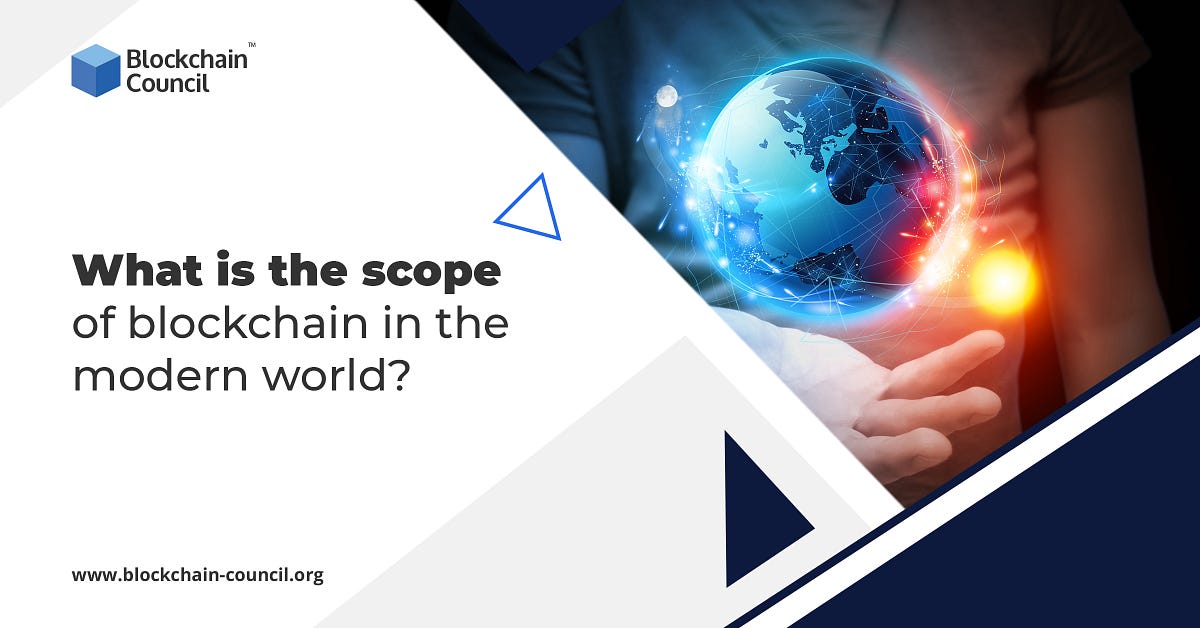 What is the Scope of Blockchain in the Modern World? | by Sophia Casey ...