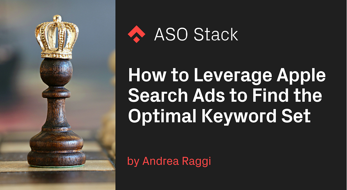 How to Leverage Apple Search Ads to Find the Optimal Keyword Set | by ...