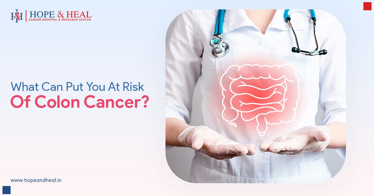 What Can Put You At Risk Of Colon Cancer? | by Hopeandheal | Medium