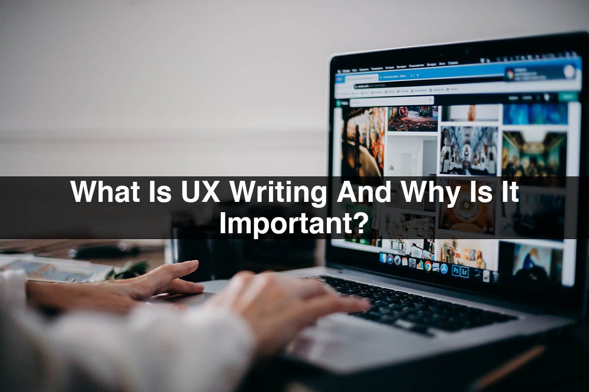 What Is UX Writing And Why Is It Important? | by App Developers Near Me ...