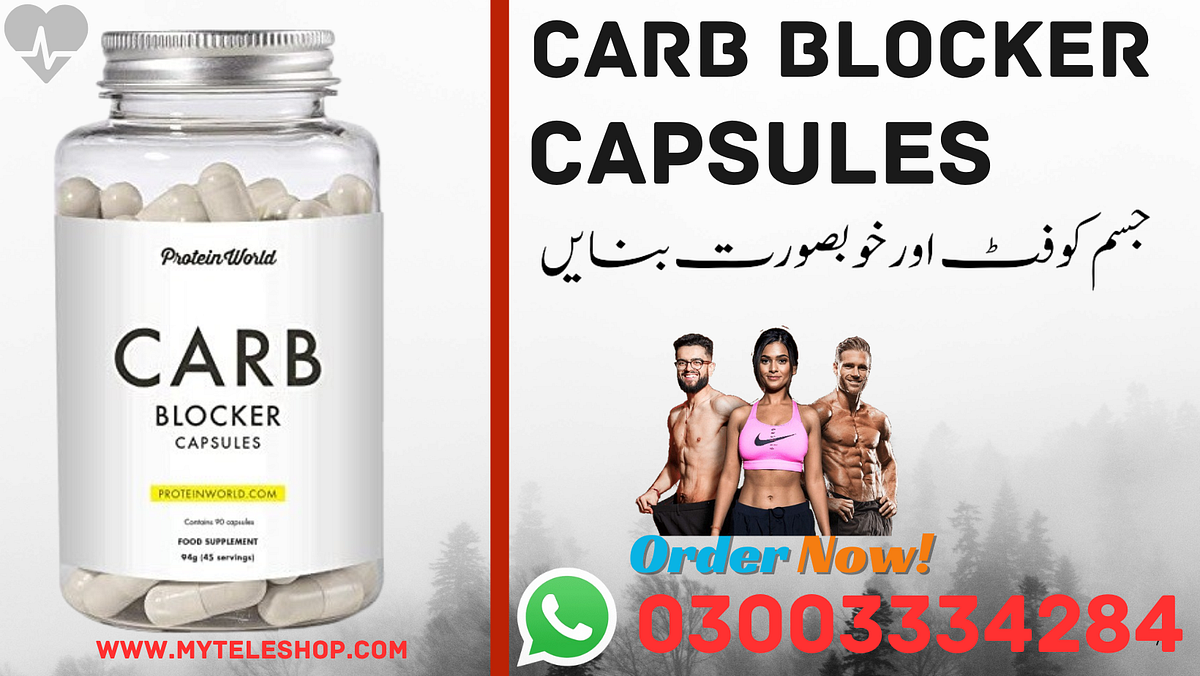 Carb Blocker Capsules Price in Pakistan - imran sagar - Medium