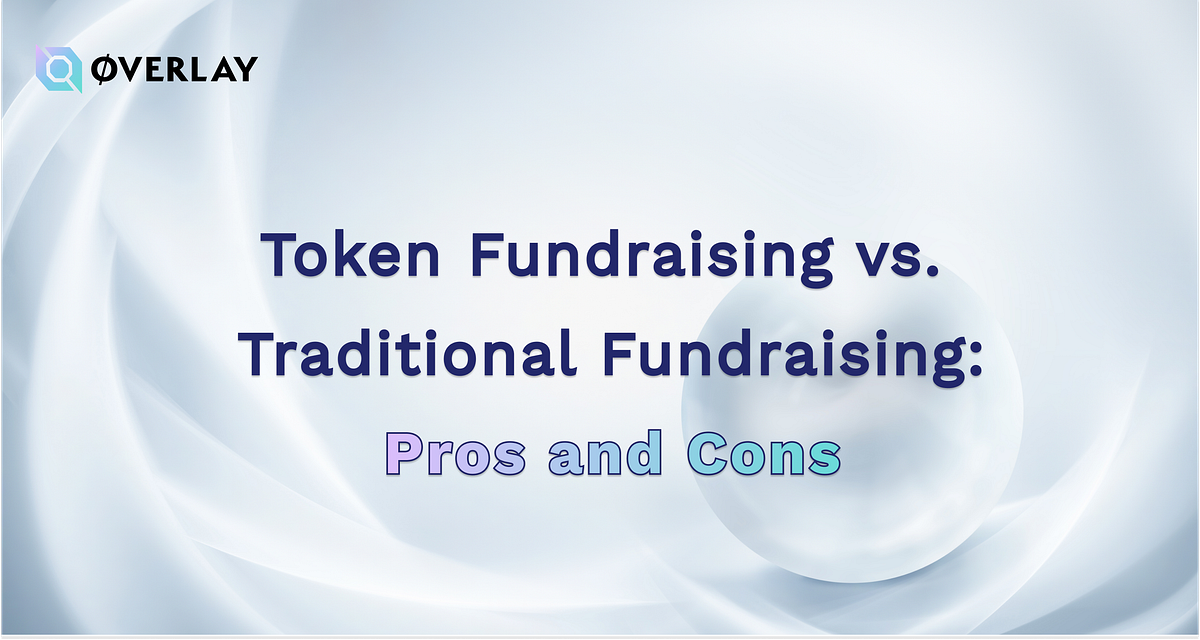 Token Fundraising vs. Traditional Fundraising: Pros and Cons | by Jiyu ...