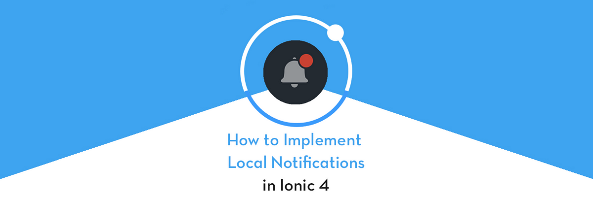 Implement Local Notifications In Ionic 4 Angular Apps By Abhijeet Rathore Enappd Medium