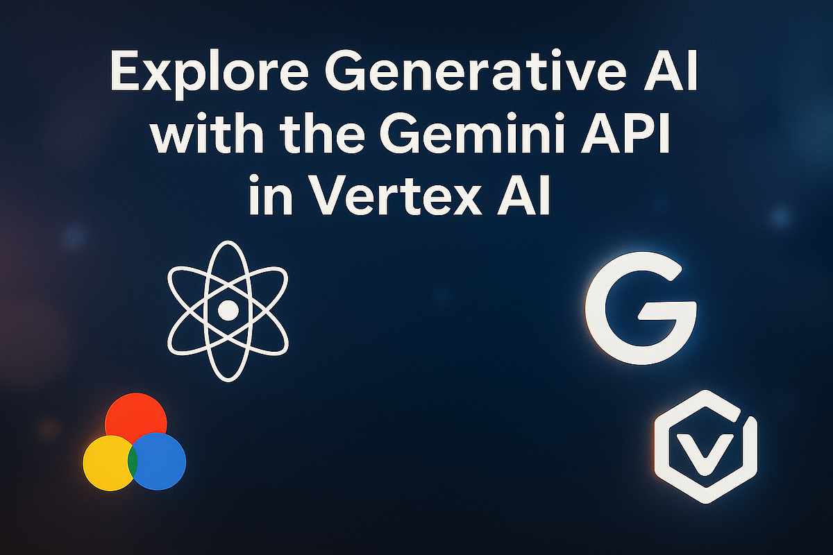 🧠⚡️ How I Unlocked Generative AI Powers with the Gemini API in Vertex ...