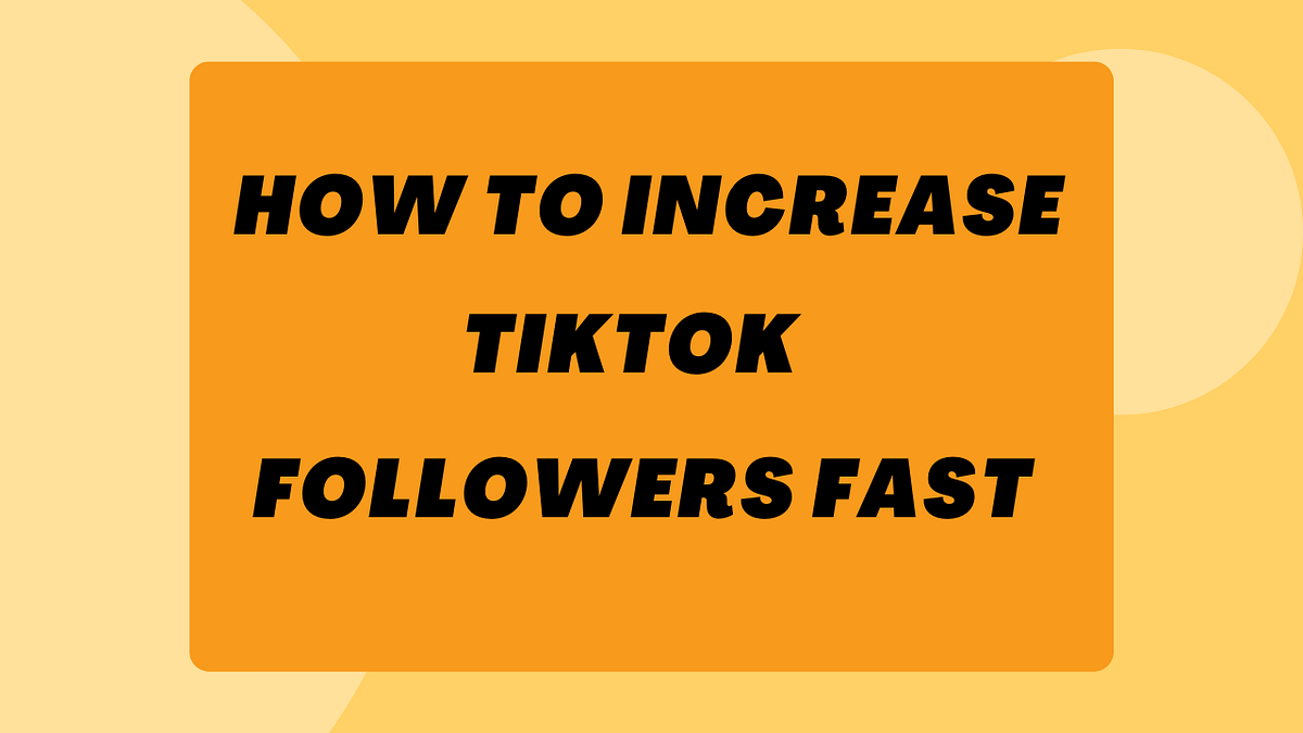 How can I get followers on TikTok fast | by AlwaysViral.In | Apr, 2023 ...