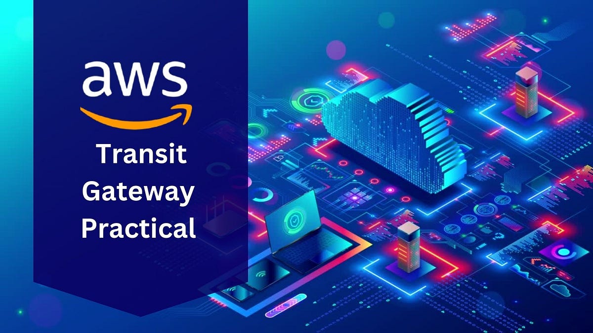 Mastering AWS Transit Gateway: A Practical Approach to Streamlining Your Network 🌐🚀 | by Bhavesh ...