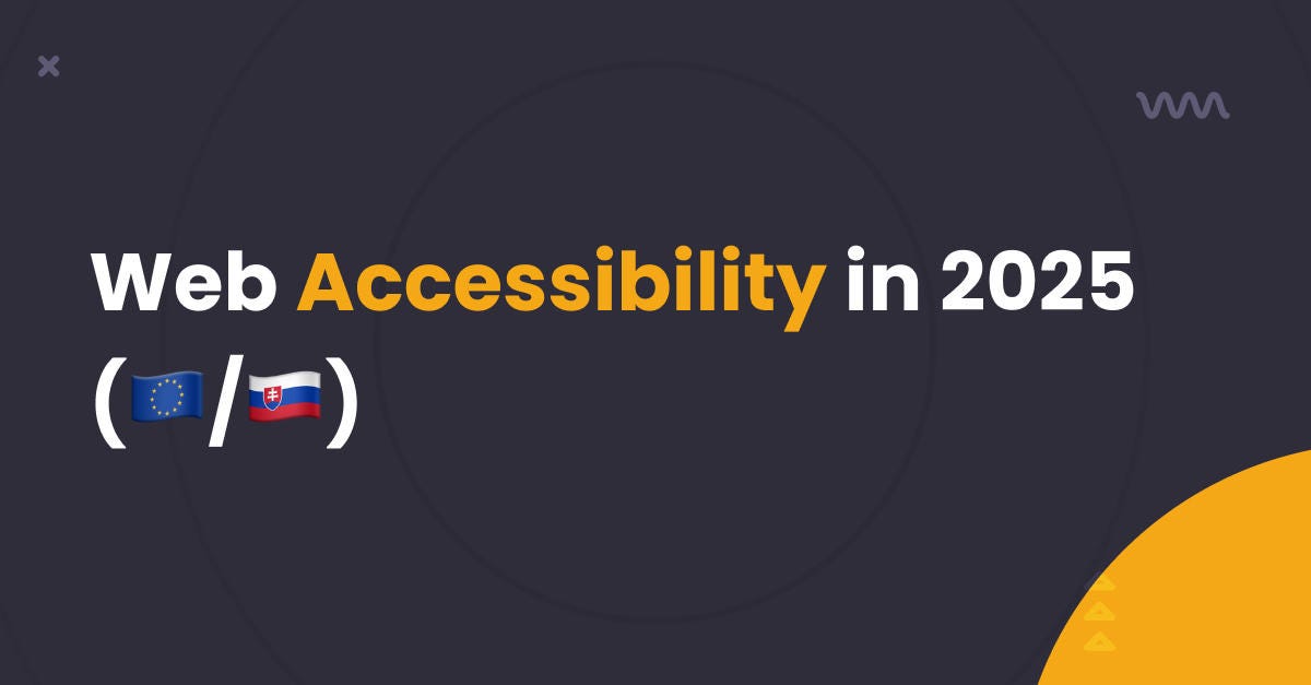 Web Accessibility in 2025 (🇪🇺/🇸🇰) | by Kristina Odziomkova | BRACKETS