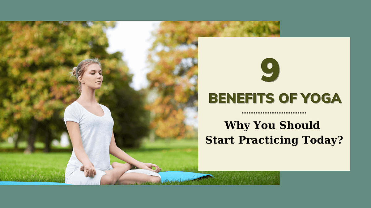 9 Benefits of Yoga: Why You Should Start Practicing Today? - Yoga Share ...