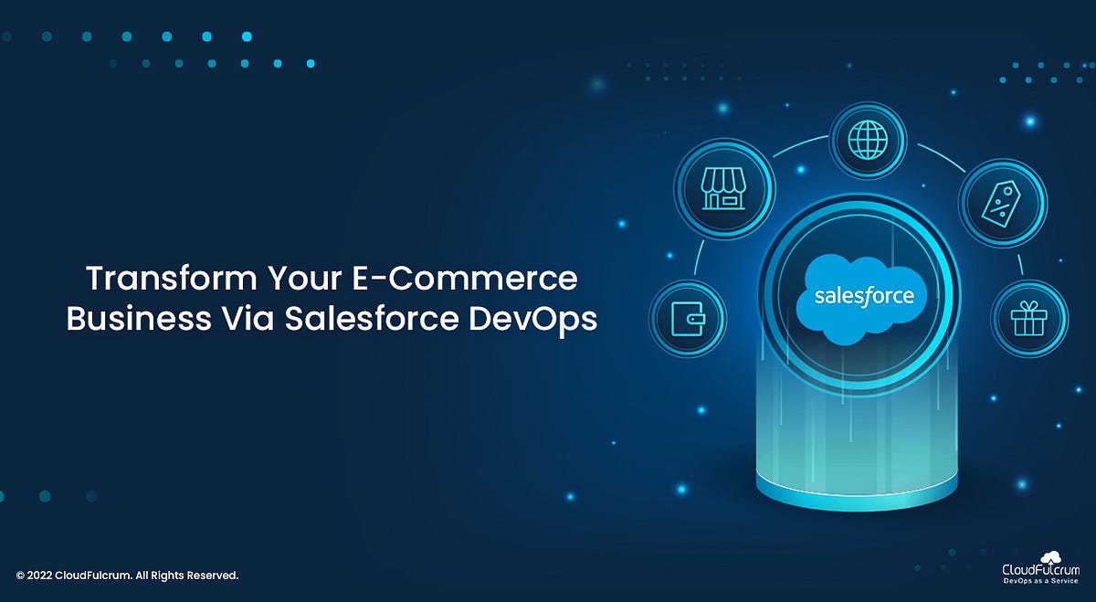 Transform Your E-Commerce Business Via Salesforce DevOps | by ...