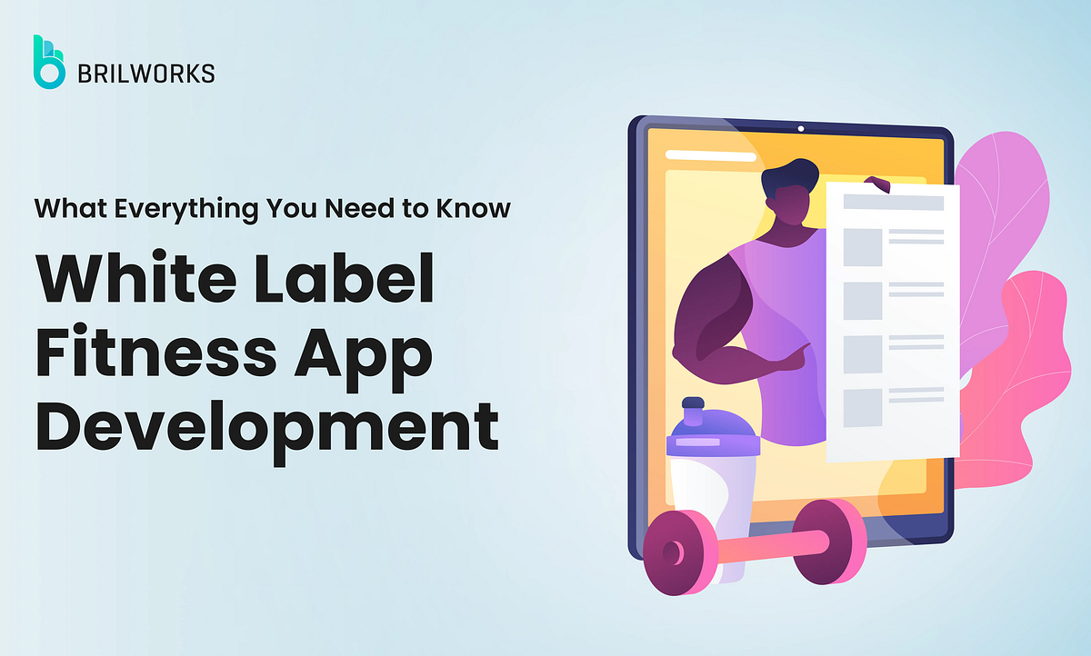 Building a White Label Fitness App: A Smart Investment for Business ...