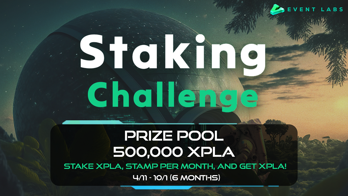 [XPLA x Event Labs] Stake, Stamp, Get XPLA! | by XPLA Official | Apr, 2023 | Medium