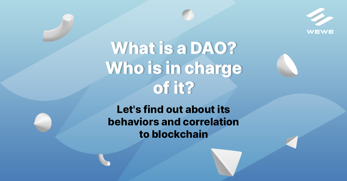 What is a DAO? Who is in charge of it? | by WEWE Global | Medium