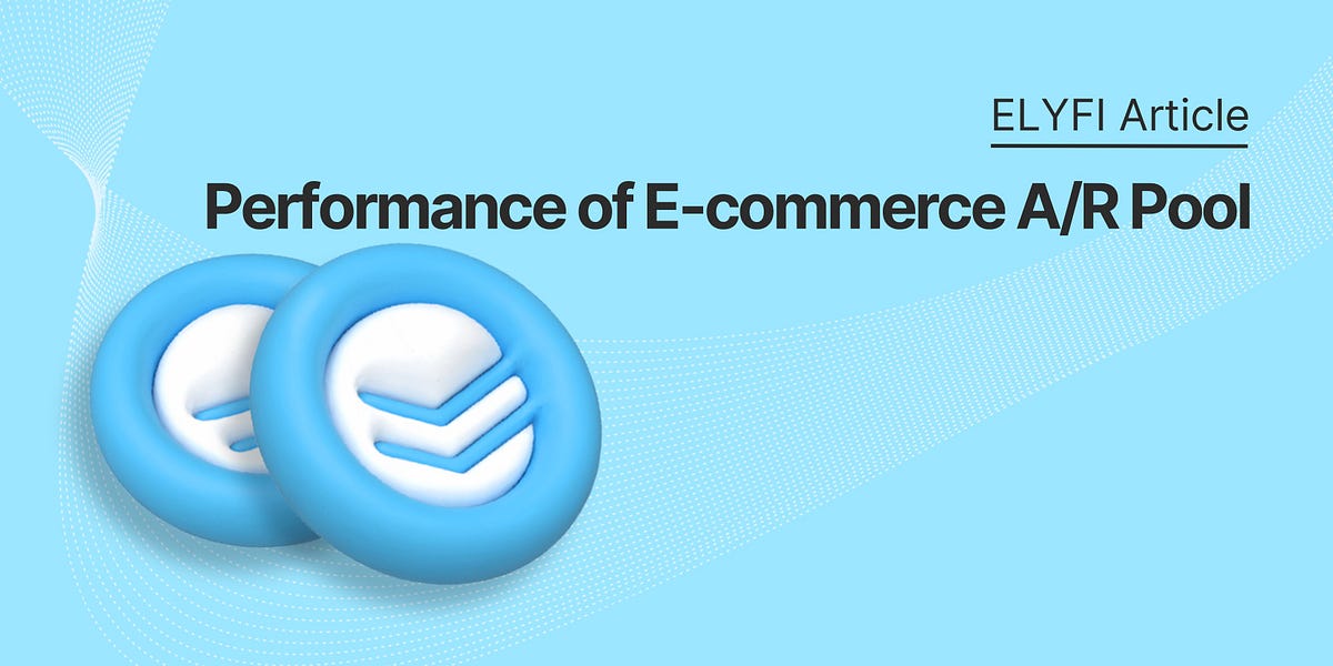 Performance of E-commerce Accounts Receivable Pool #1 | by ELYSIA ...