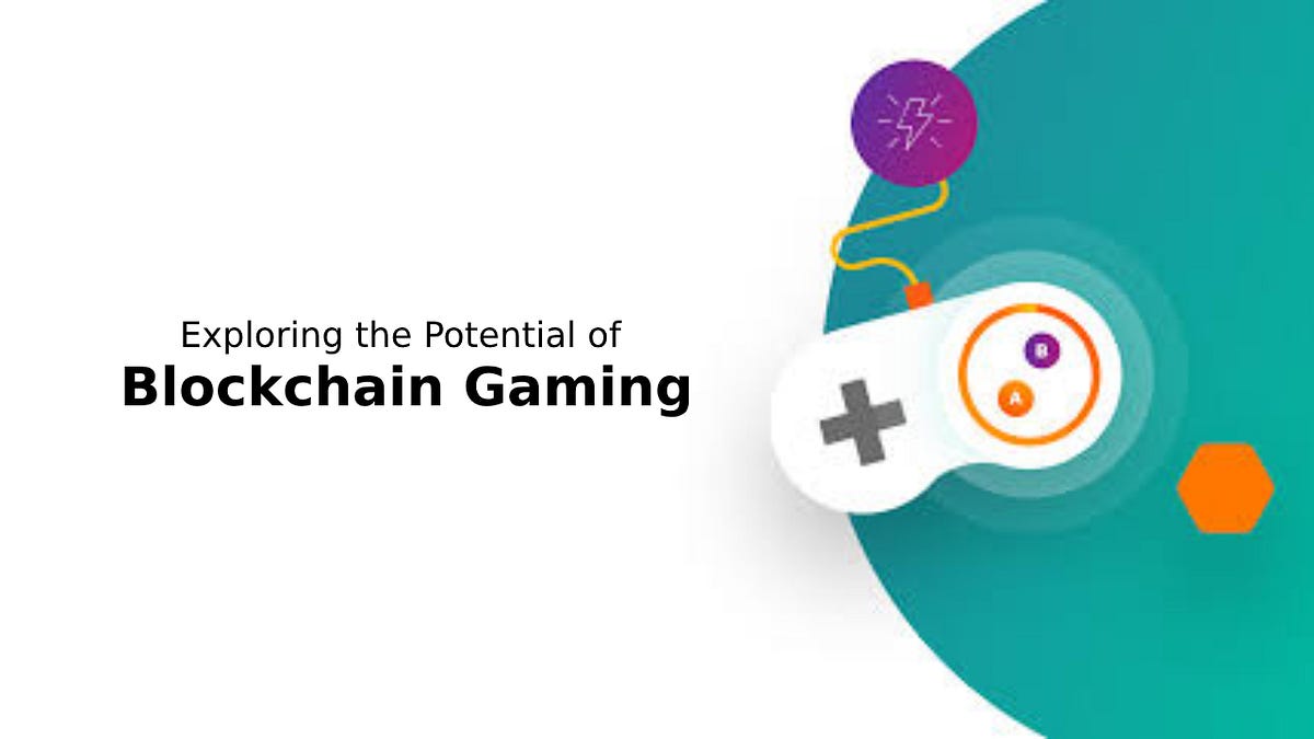 Exploring the Potential of Blockchain Gaming | by Balki | Feb, 2024 ...
