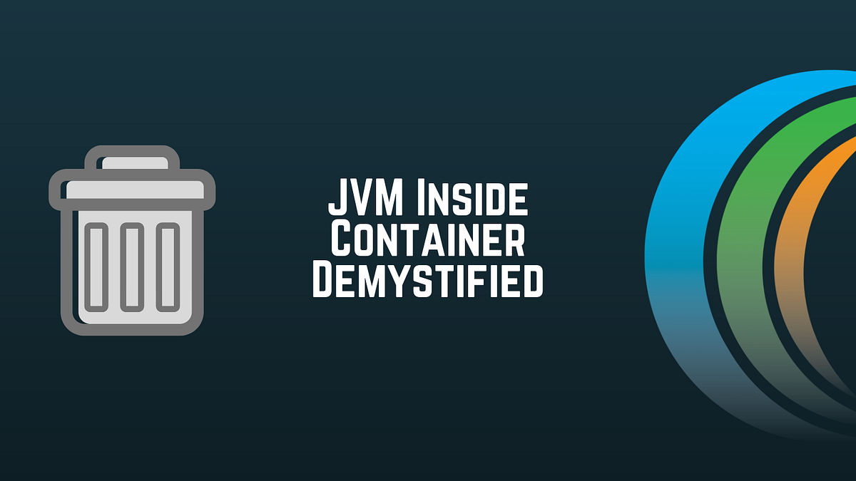 JVM Inside Container Demystified. Continuing the JVM blog series, this is… | by Callibrity ...