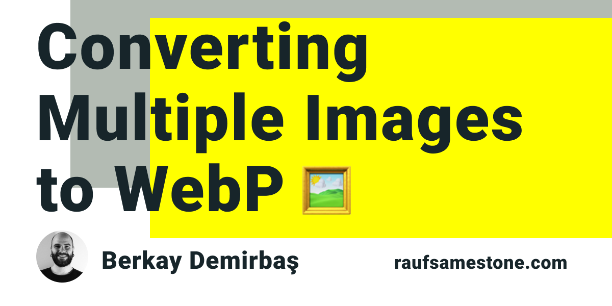 Converting Multiple Images to WebP | by Berkay Demirbas | Medium