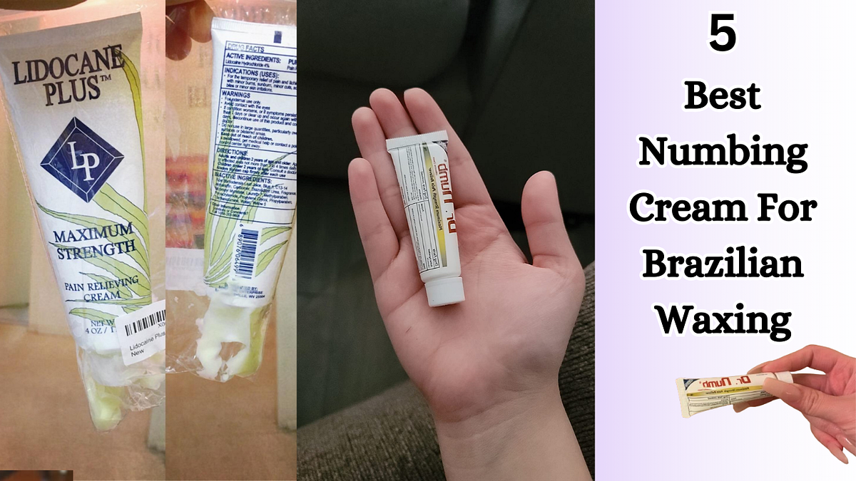 5 Best Numbing Cream For Brazilian Waxing: Pros, Cons, FAQs & More | by Digi-1 | Medium