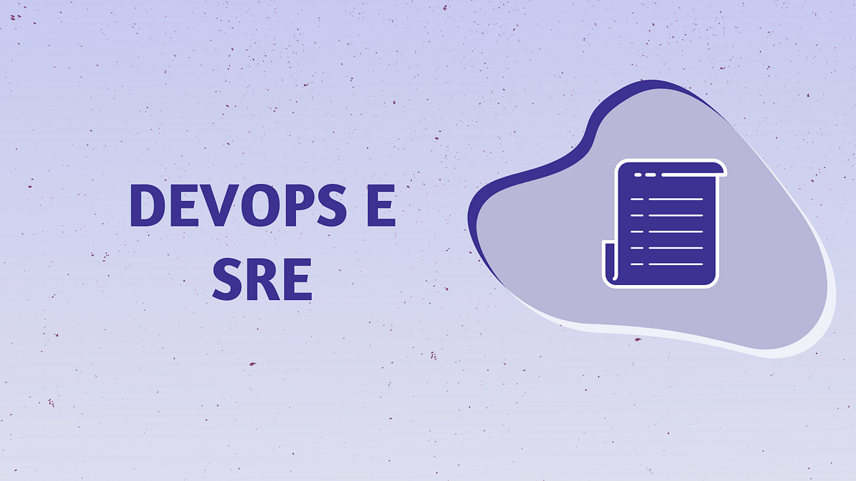 Conceitos de DevOps e SRE. Existem algumas disciplinas, frameworks… | by Beatriz Oliveira ...