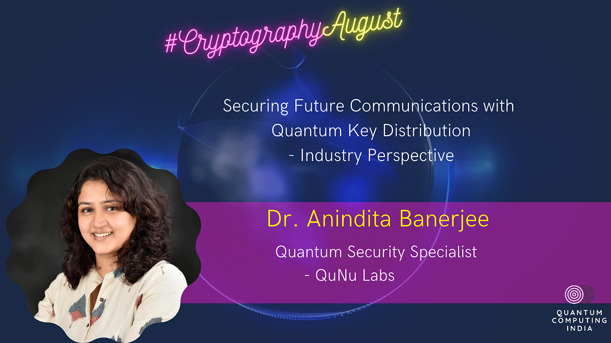 Securing Future Communications with Quantum Key Distribution by Dr. Anindita Bannerjee | by ...