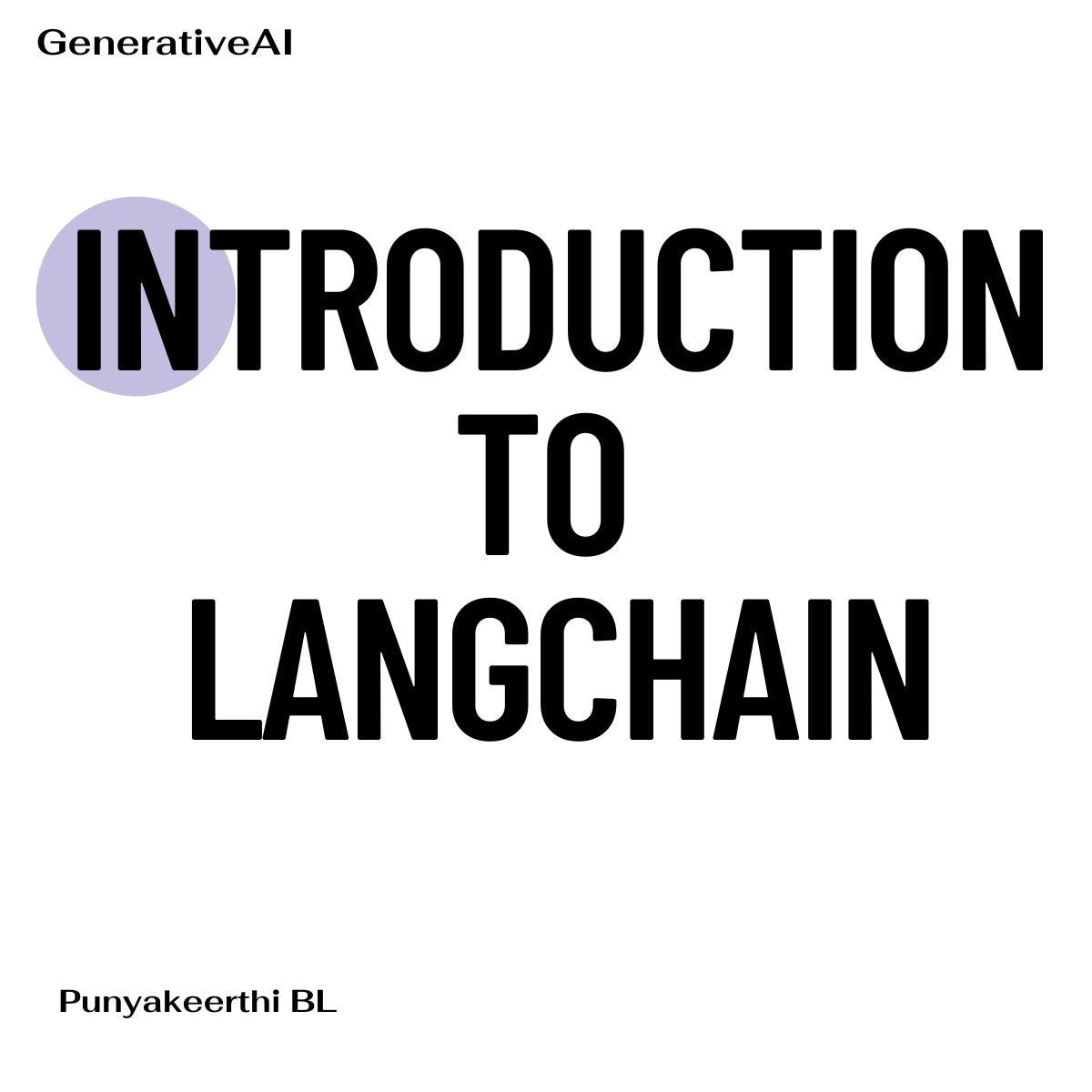 Introduction to Langchain: Building Powerful Applications with Large Language Models | by ...