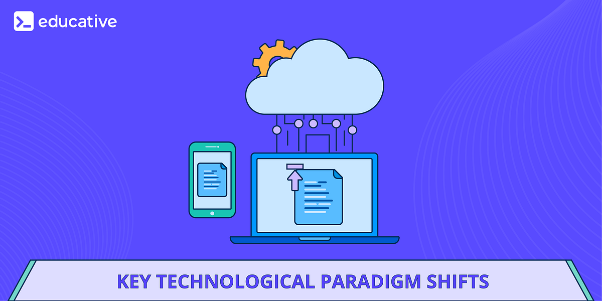 Key technological paradigm shifts throughout history | by Fahim ul Haq ...