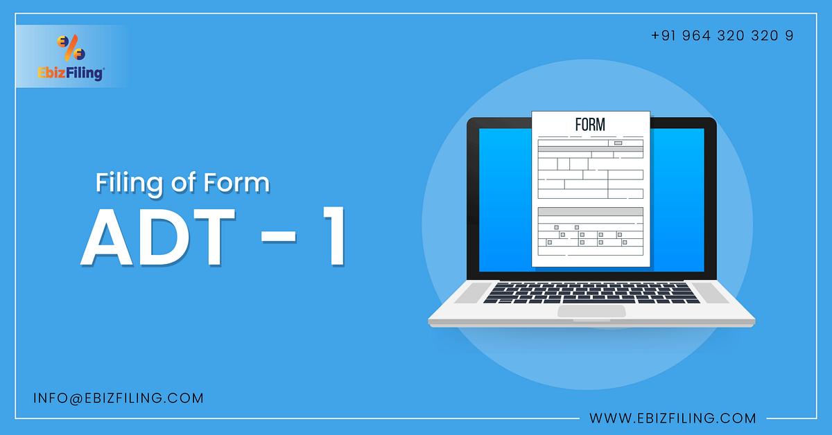 All you need to know about Filing Form ADT-1 | by Ishita Ramani | May, 2023 | Medium