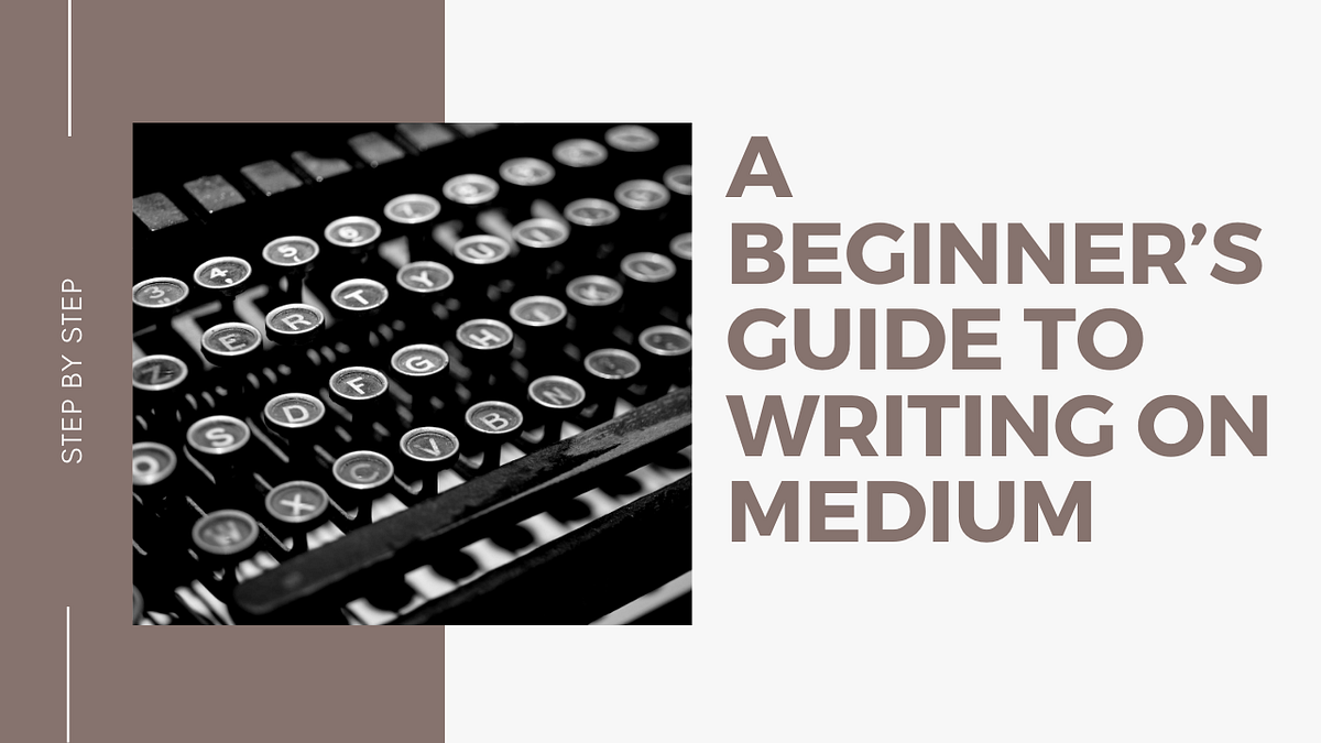 Writing on Medium 101. Starting your journey to a meaningful… | by Ben ...