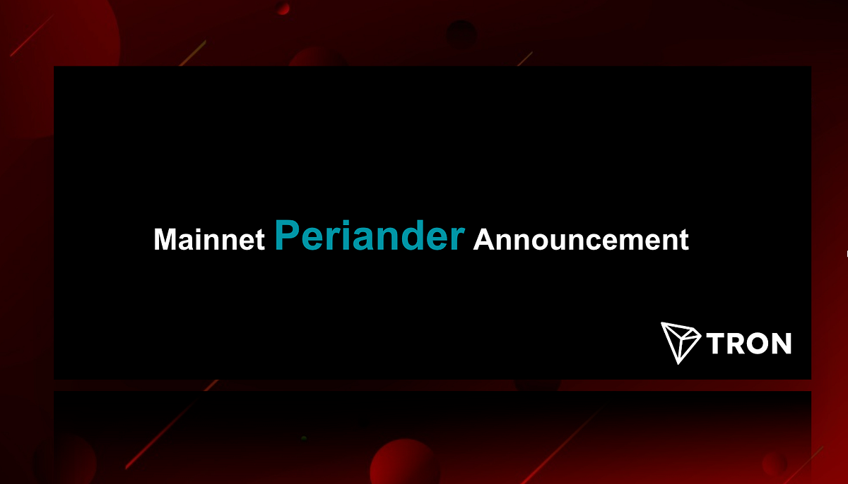Mainnet Periander Announcement. The TRON developer community has… | by ...