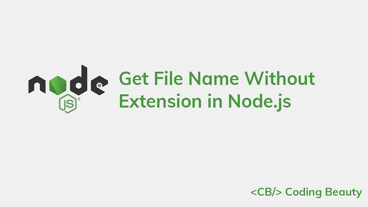 Get a File Name Without the Extension in Node.js - Coding Beauty | Coding Beauty