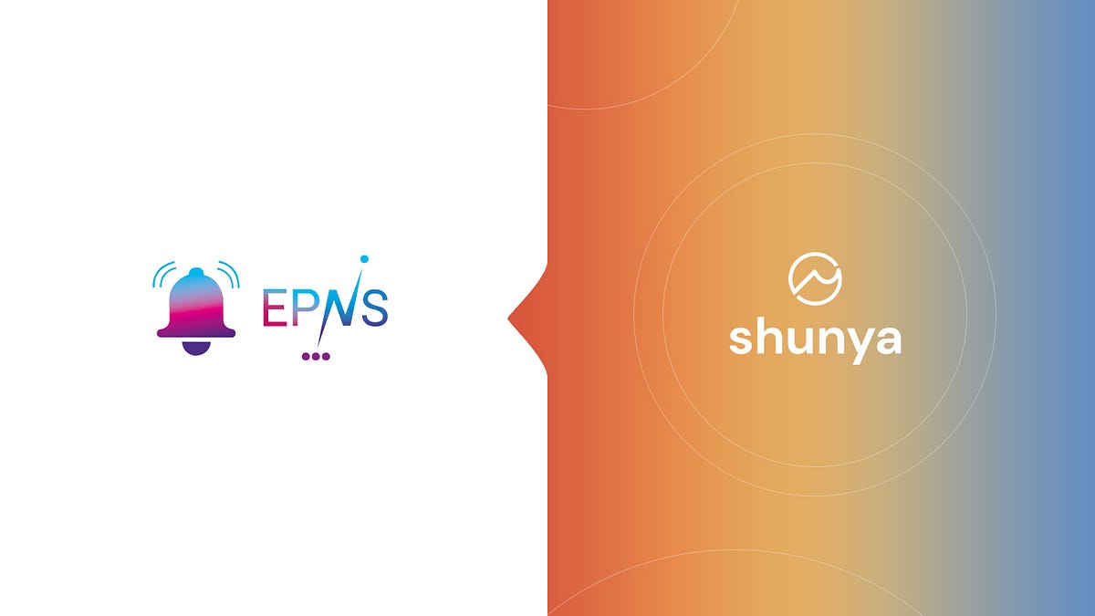 New Partnership Announcement- EPNS Shunya.Fi | by Aswin | Shunya | Medium