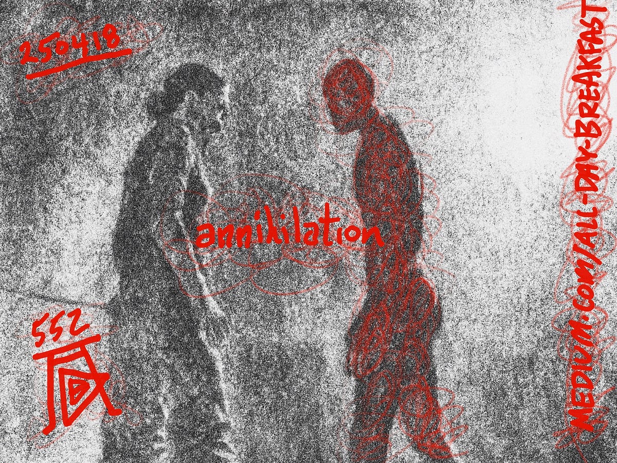 Facing Annihilation: Obsessively Mapping the Emotional Madness of a ...