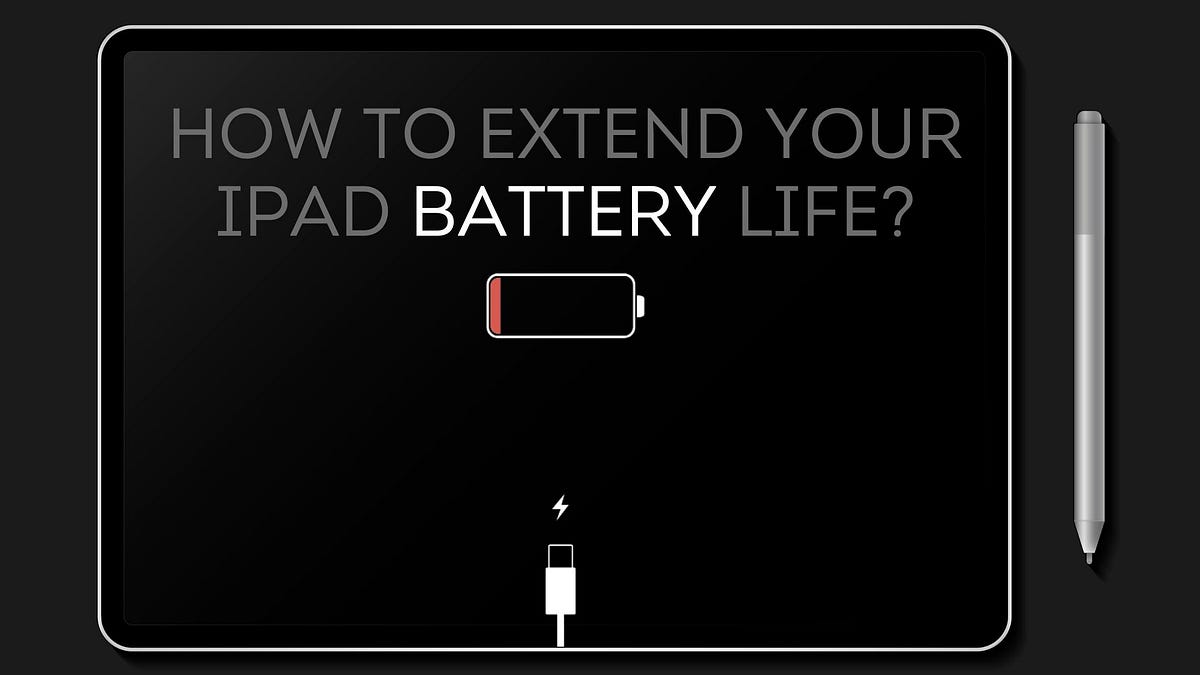 How to extend your iPad battery life? | by Bloombizcreatives | May ...