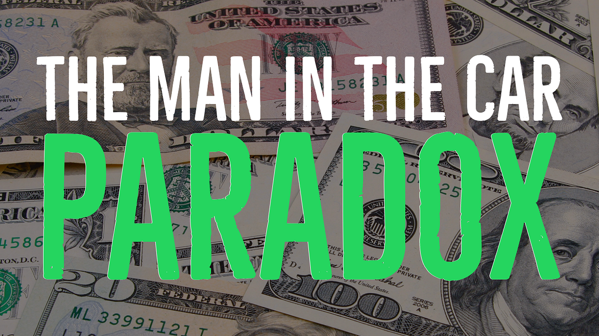 The Man in the Car Paradox | The Psychology of Money | by Kierano | Medium