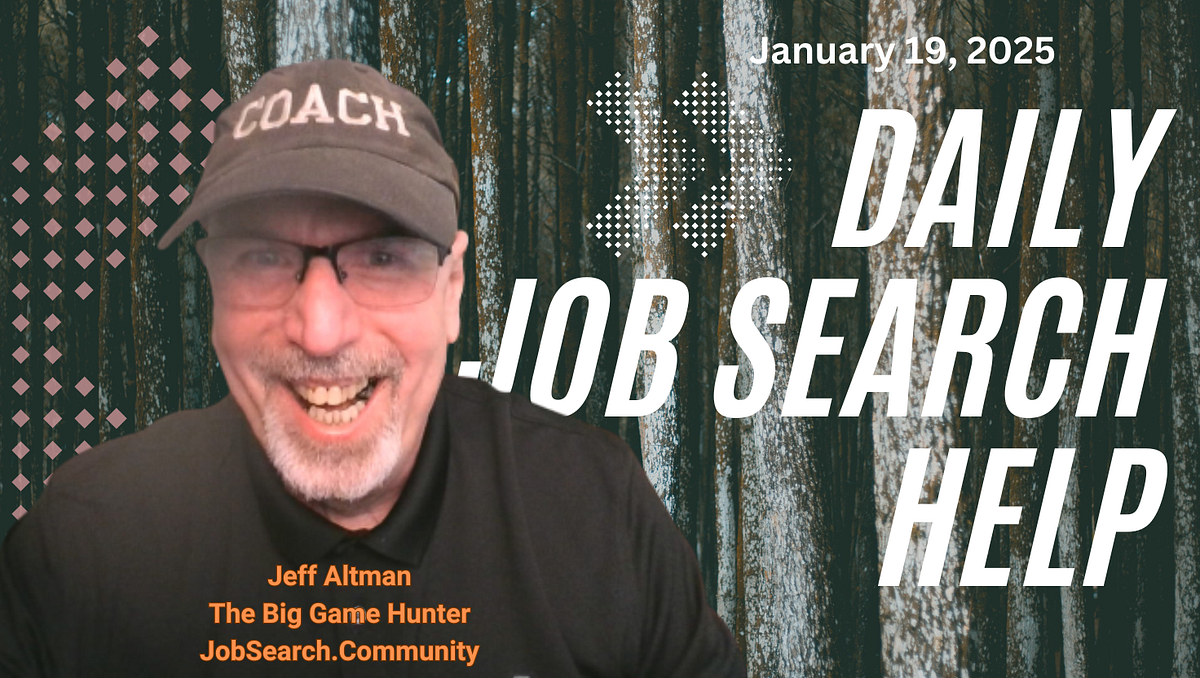 Daily Job Search Help: January 19 2025 | by Jeff Altman | Medium