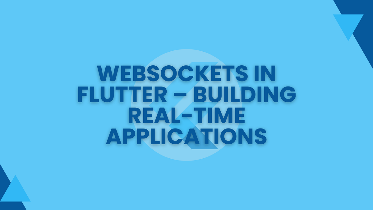 WebSockets in Flutter — Building Real-Time Applications | by Developer ...