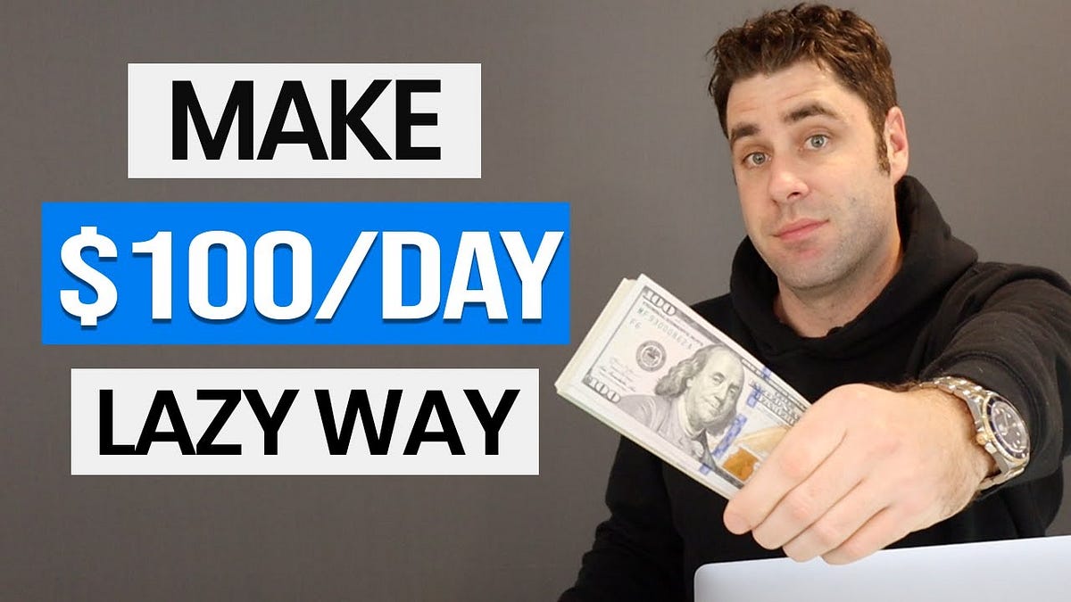 Laziest Way To Make Money Online For Beginners ($100/day) | by Julian ...
