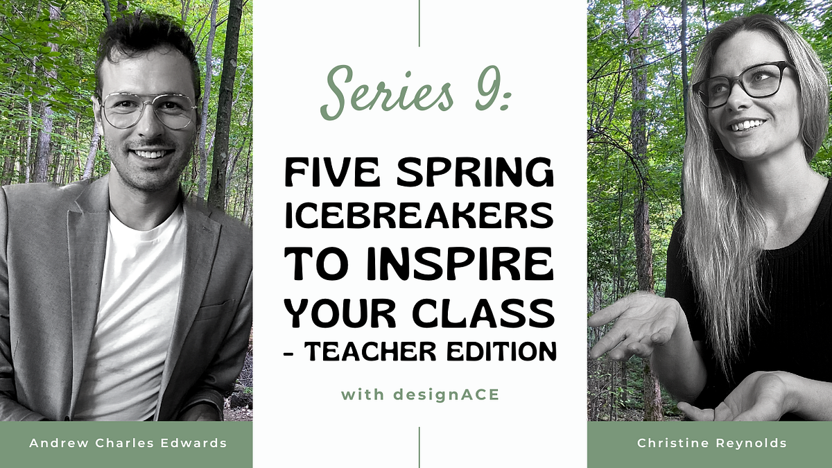 Series 9: Five Spring Icebreakers to Inspire Your Class — Teacher ...
