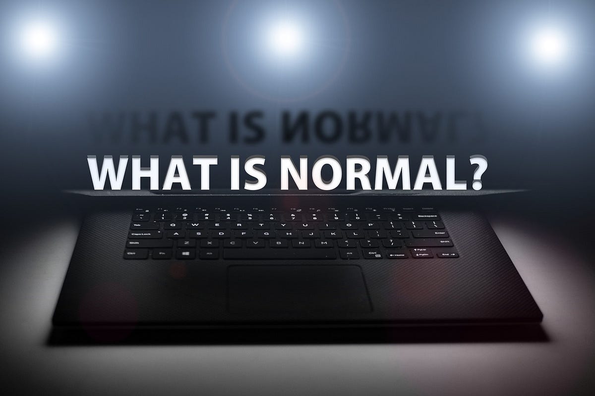 Who Defines Normal?. “Normal” — a word so often used, yet so… | by Dr ...