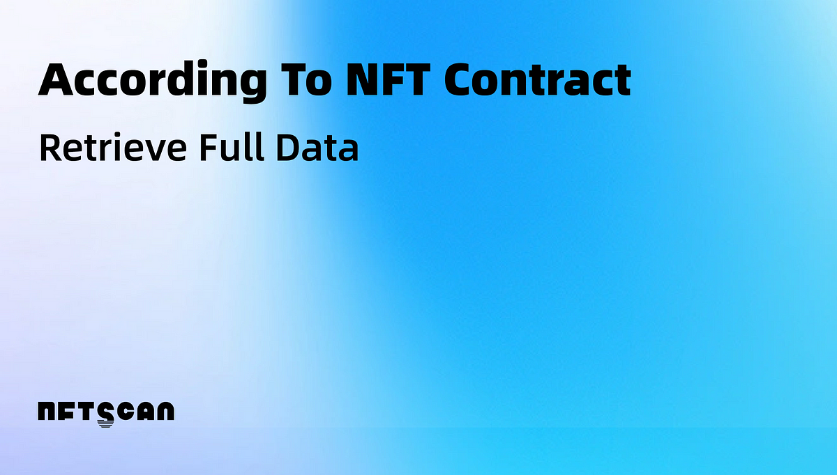 Guide How To Retrieve Data By Nft Contract Address Via Nftscan Api By Nftscan Nftscan Medium 2063