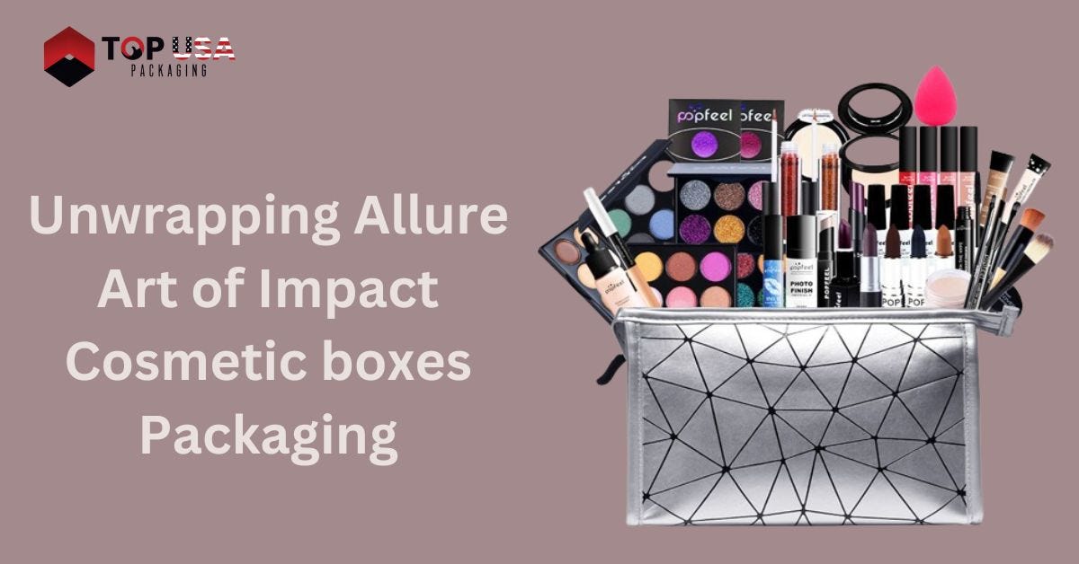 Unwrapping Allure Art of Impact Cosmetic boxes Packaging | by Evelyn ...