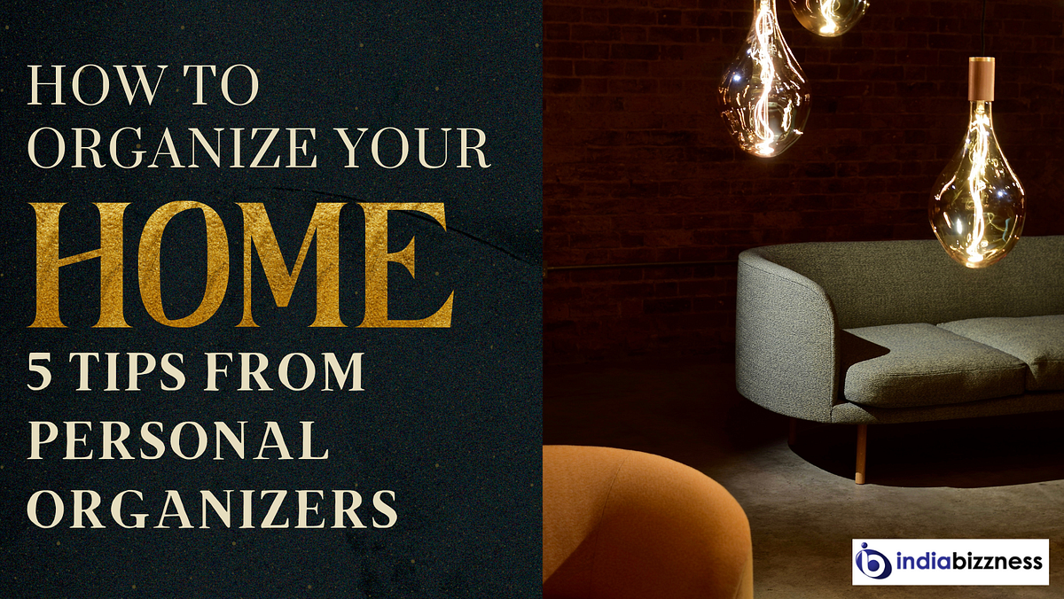 How to Organize your Home: 5 Tips from Personal Organizers | by ...