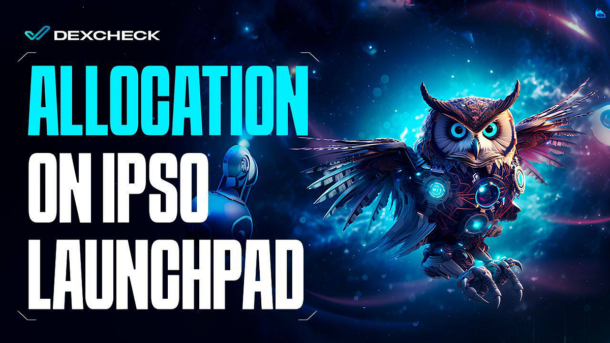 The Insider’s Guide to Allocation on the DexCheck IPSO Launchpad | by DexCheck | Medium