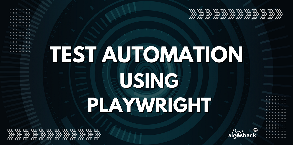 Test Automation using Playwright. Looking for an efficient, reliable ...