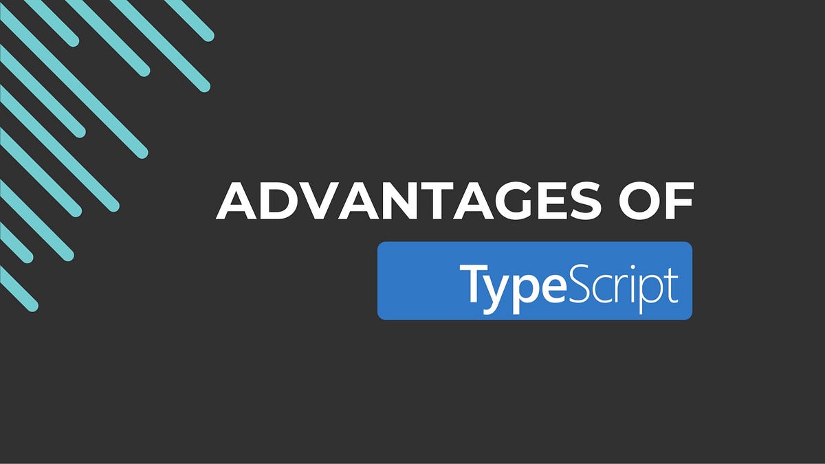 What are the Advantages of TypeScript over JavaScript? | by Deniz | Medium