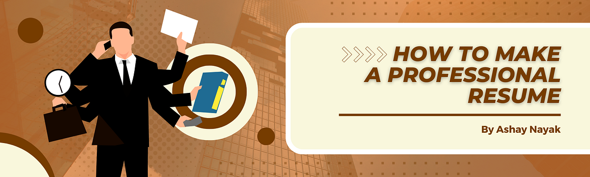 How to write a Resume? - Resume Making Tips | by Ashay & Shreyansh | Medium