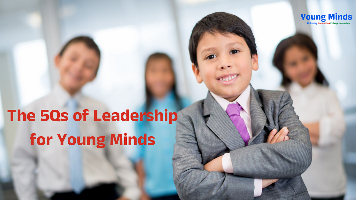 The 5Qs of Leadership for Young Minds: Essential Intelligences for ...