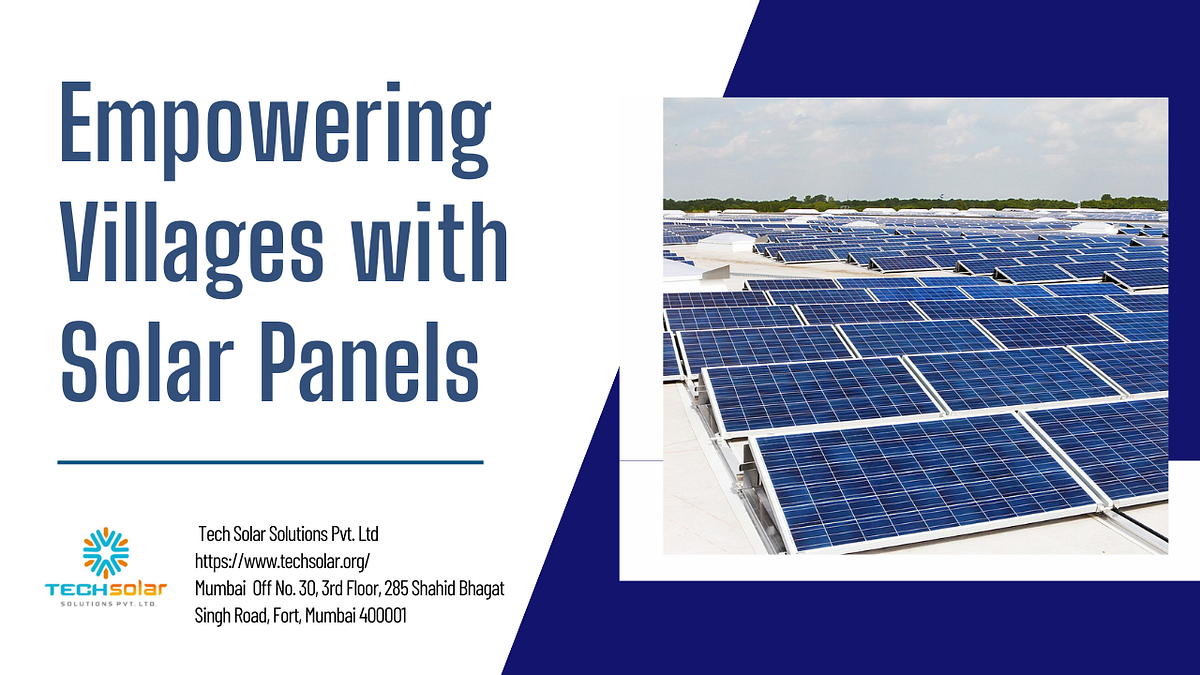 Empowering Villages with Solar Panels | by Tech Solar | Apr, 2024 | Medium